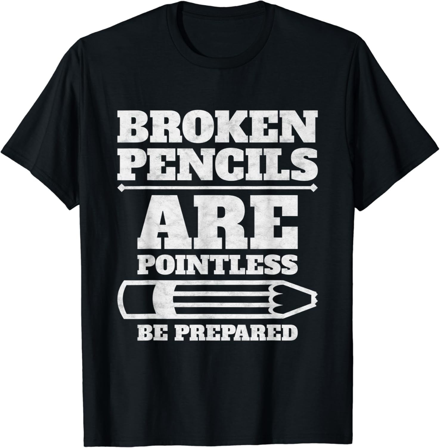Amazon.com: Broken Pencils Are Pointless Funny Gift Writers T-Shirt : Clothing, Shoes & Jewelry